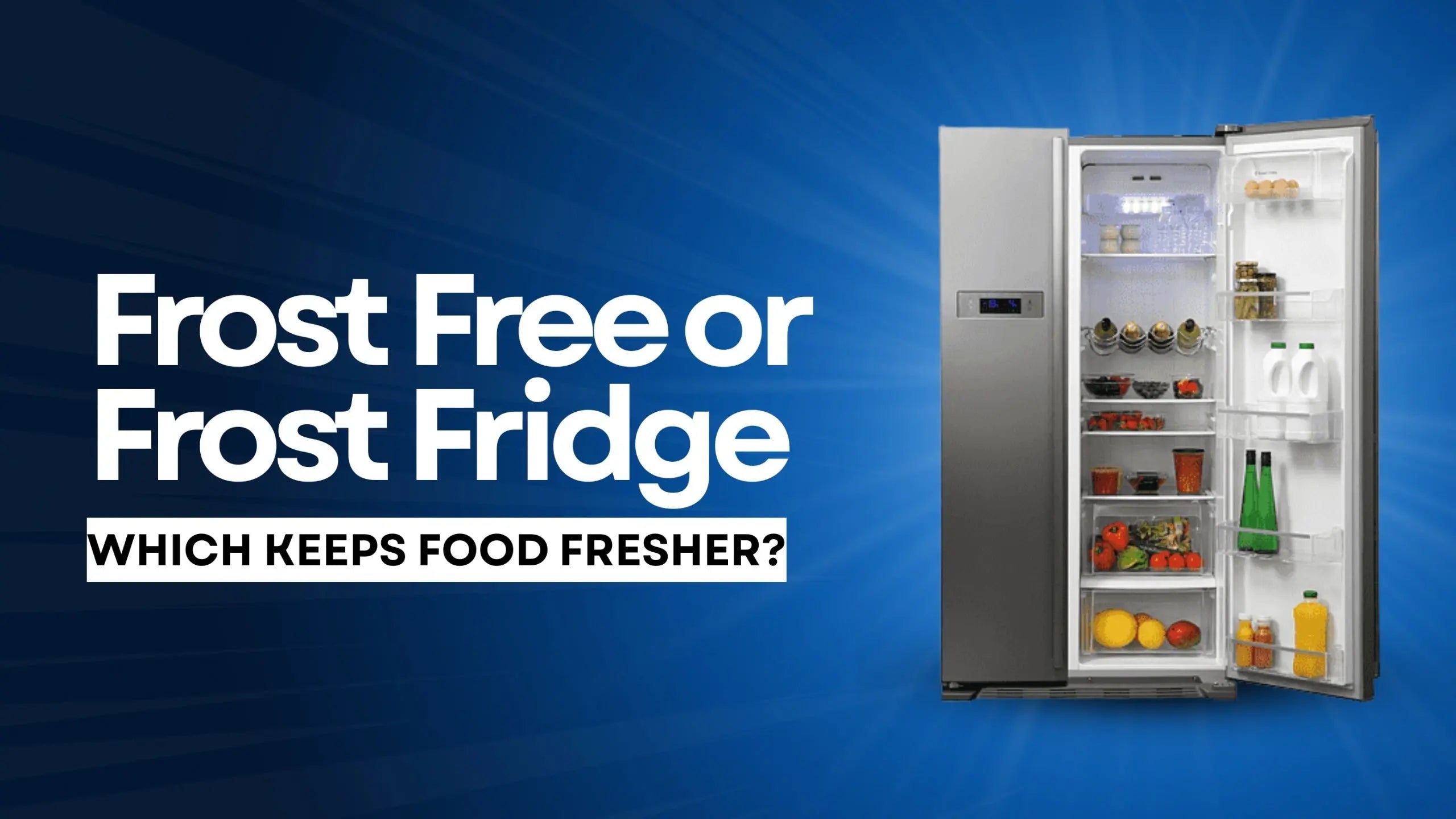 Frost Free or Frost Fridge – Which Keeps Food Fresher? – Lucky white goods