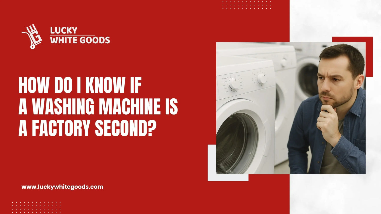How Do I Know if a Washing Machine Is a Factory Second? - Lucky white ...