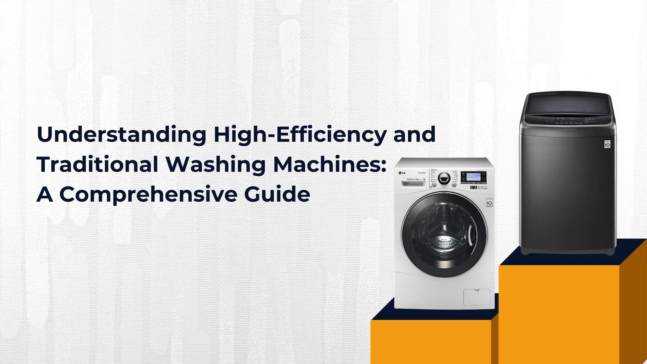 Understanding High-Efficiency and Traditional Washing Machines: A Comp ...