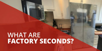 What Are Factory Seconds? - Lucky white goods
