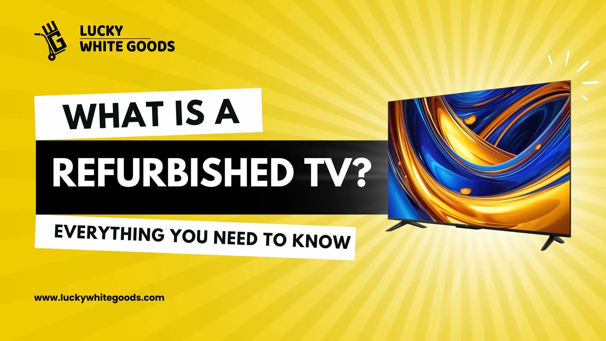 What is a Refurbished TV? Everything You Need to Know - Lucky white ...