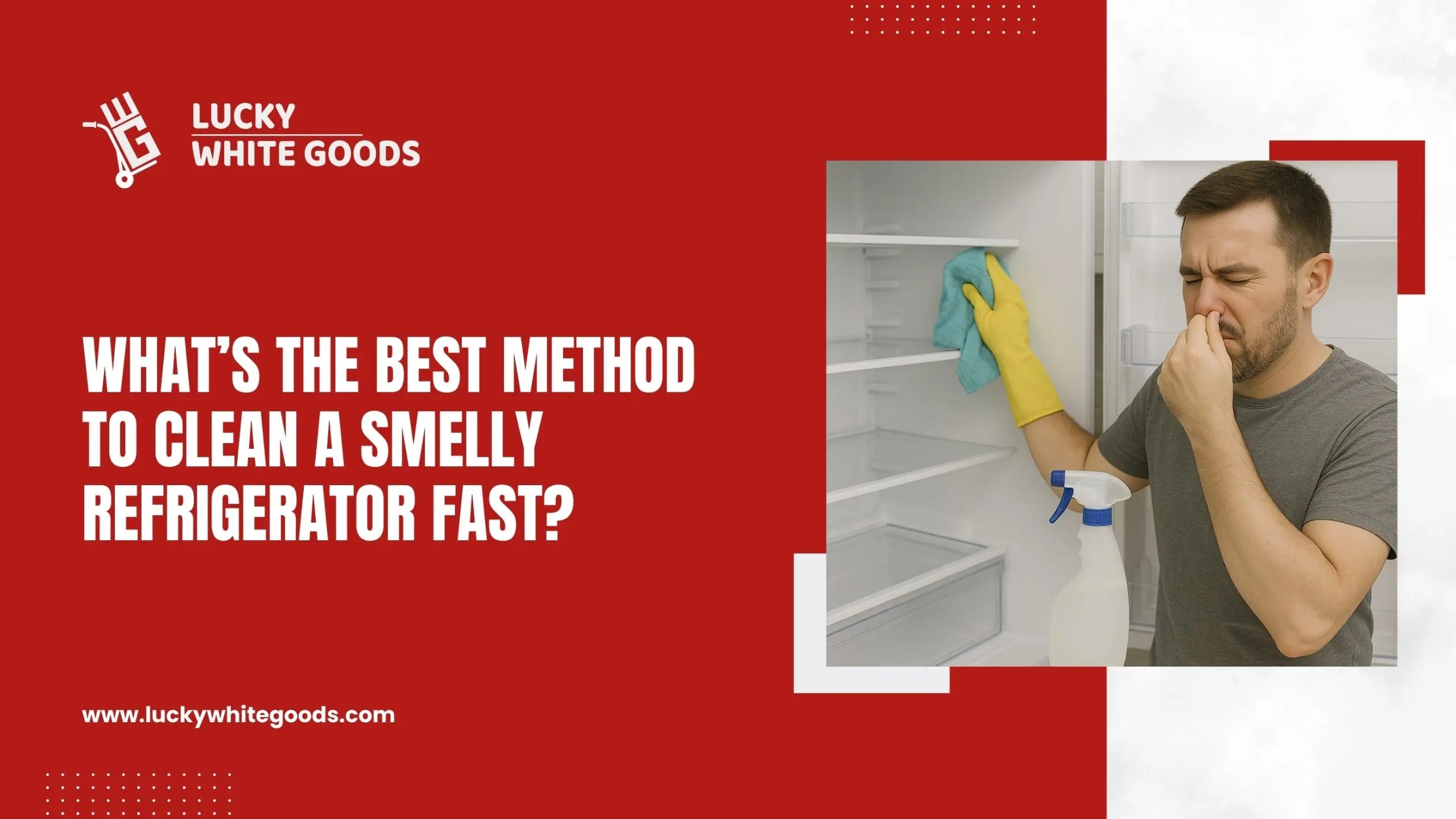 What’s the Best Method to Clean a Smelly Refrigerator Fast? - Lucky ...