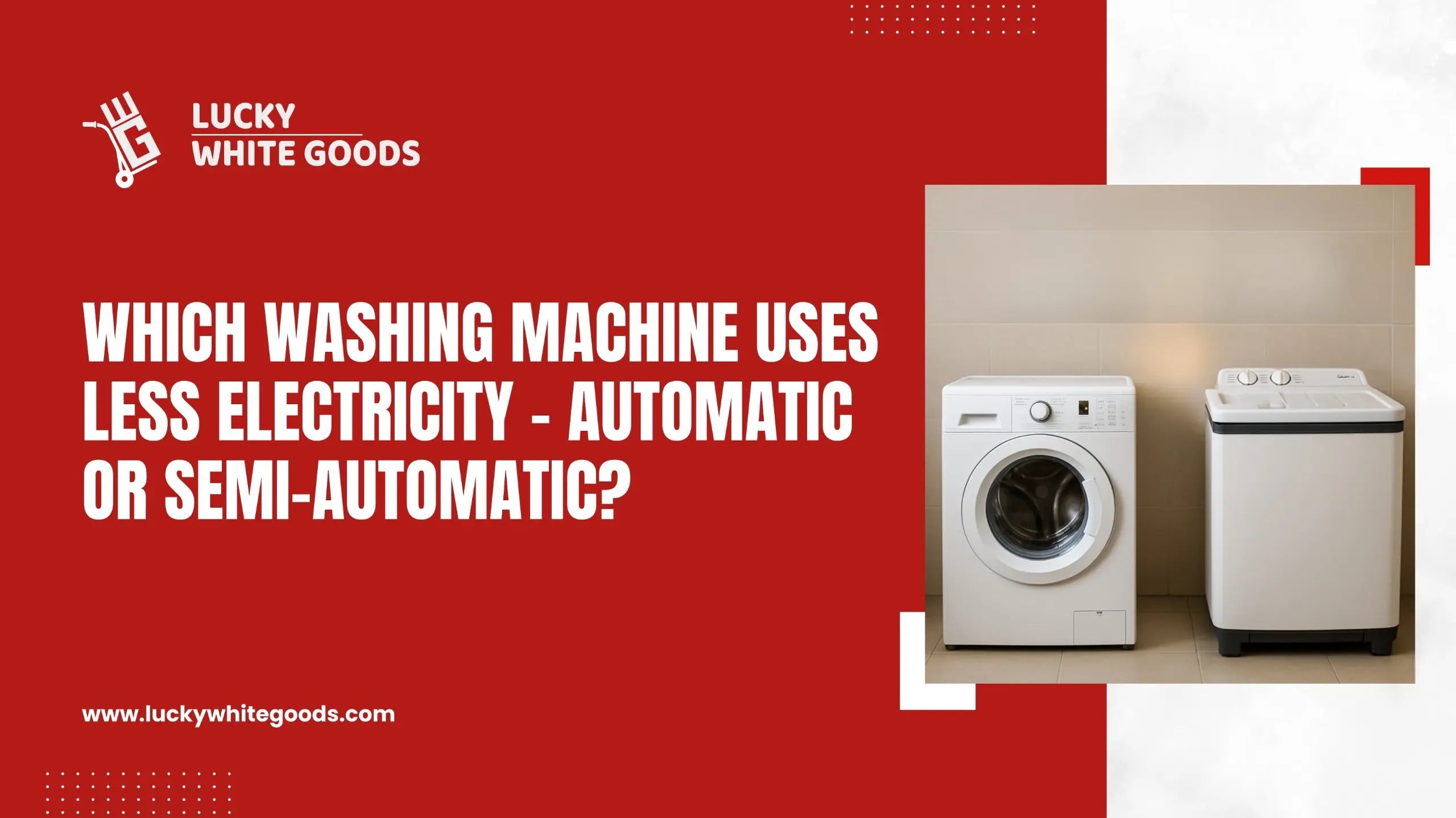 Which Washing Machine Uses Less Electricity? | Lucky White Goods – Lucky white goods
